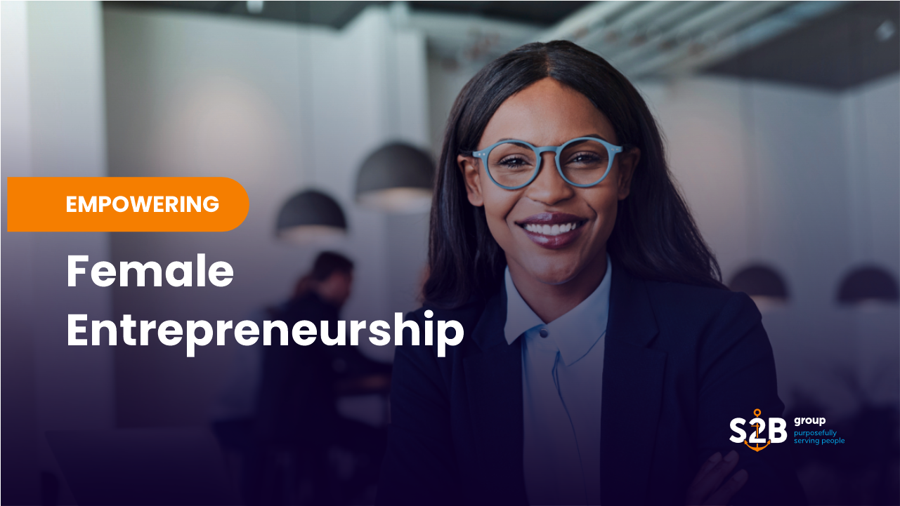 Empowering Female Entrepreneurship: Navigating Today's Business Landscape - S2B Group - Business ...